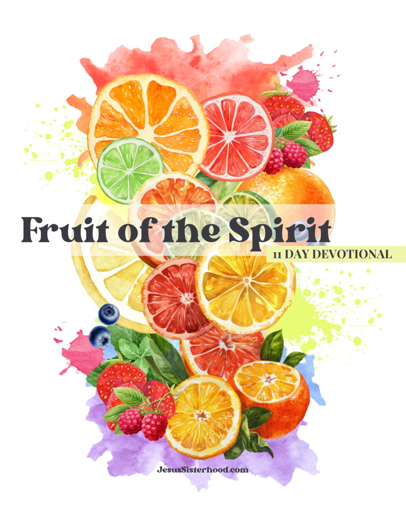 Are you growing in the fruit of the spirit - Jesus Sisterhood